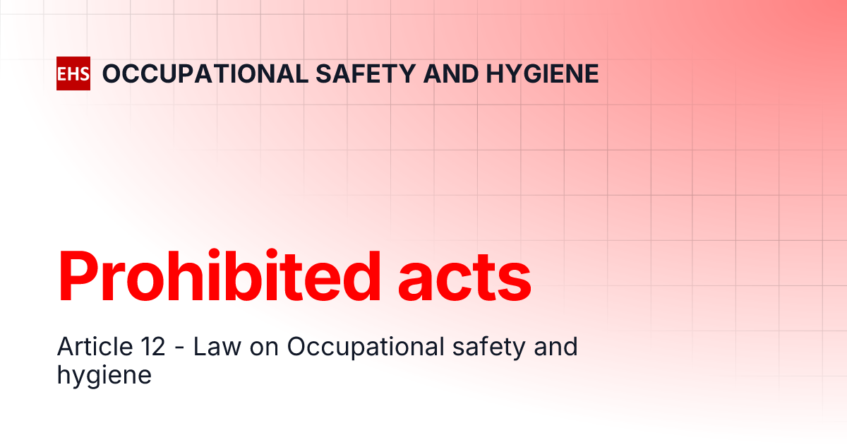 Prohibited acts | OCCUPATIONAL SAFETY AND HYGIENE